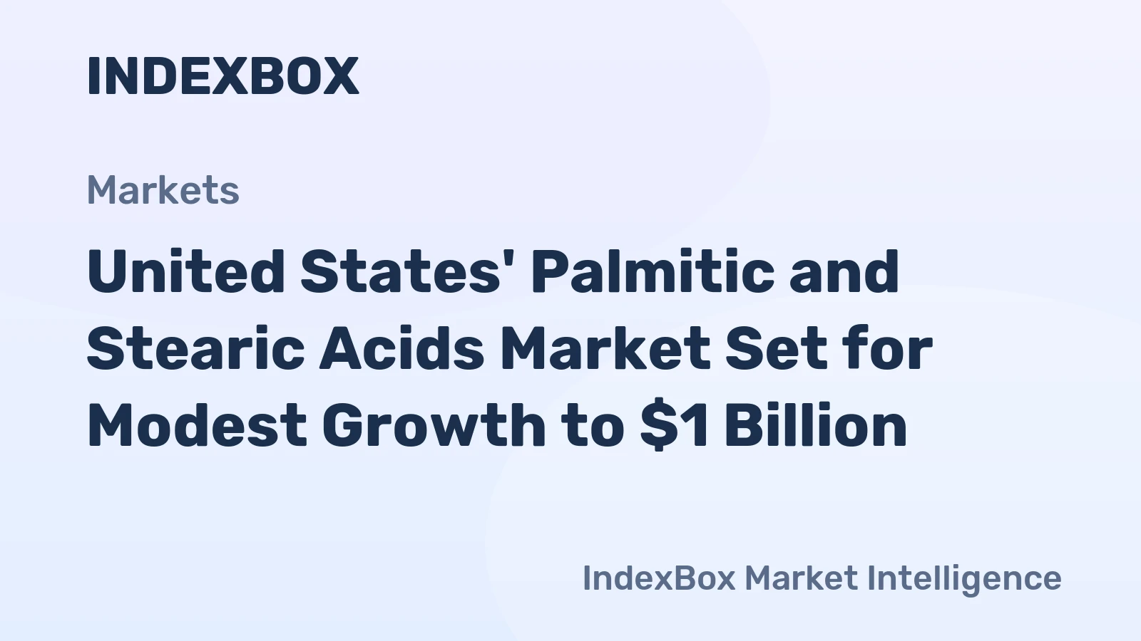 United States' Palmitic and Stearic Acids Market Set for Modest Growth to $1 Billion