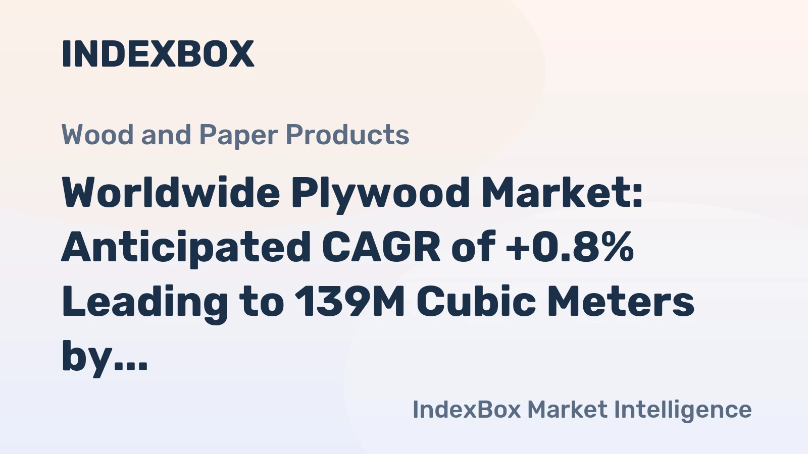 Worldwide Plywood Market: Anticipated CAGR of +0.8% Leading to 139M Cubic Meters by 2035