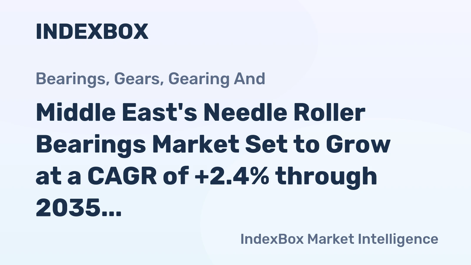 Middle East's Needle Roller Bearings Market Set to Grow at a CAGR of +2.4% through 2035, Reaching 5.1K Tons