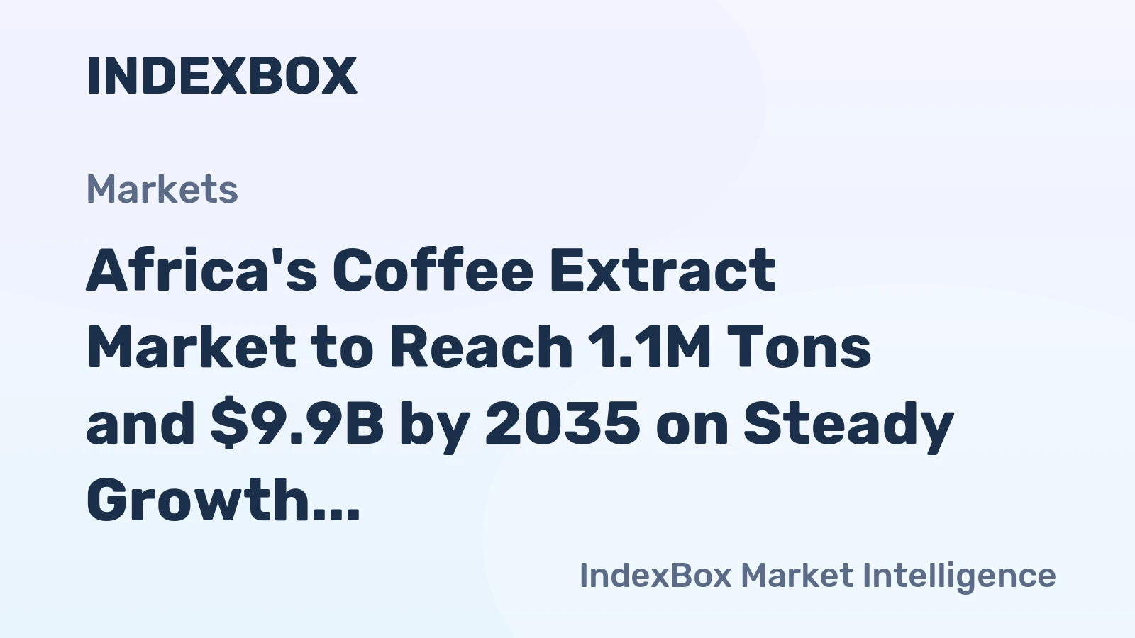 Africa's Coffee Extract Market to Reach 1.1M Tons and $9.9B by 2035 on Steady Growth