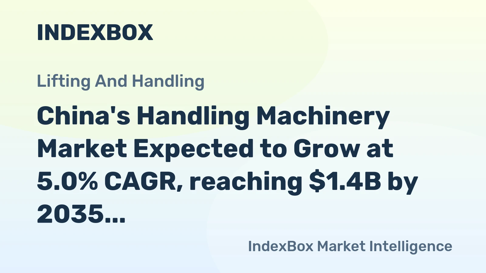 China's Handling Machinery Market Expected to Grow at 5.0% CAGR, reaching $1.4B by 2035