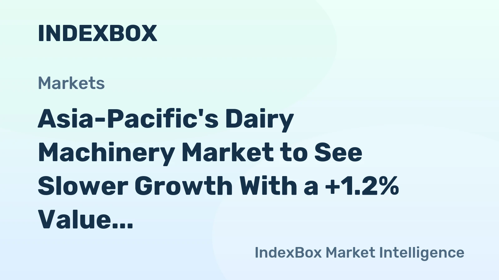 Asia-Pacific's Dairy Machinery Market to See Slower Growth With a +1.2% Value CAGR Through 2035