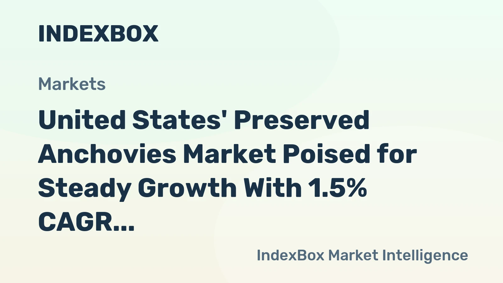 United States' Preserved Anchovies Market Poised for Steady Growth With 1.5% CAGR in Value