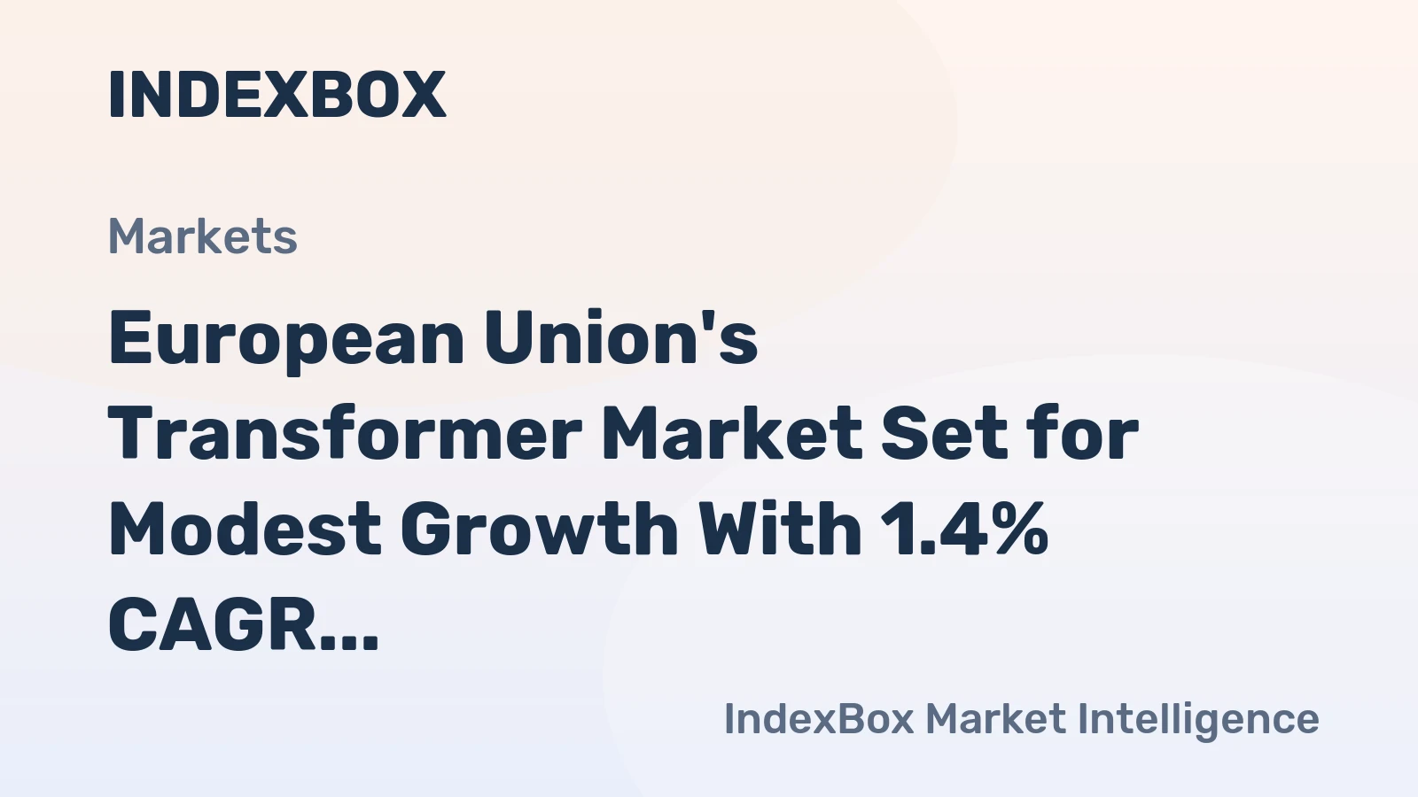 European Union's Transformer Market Set for Modest Growth With 1.4% CAGR Through 2035