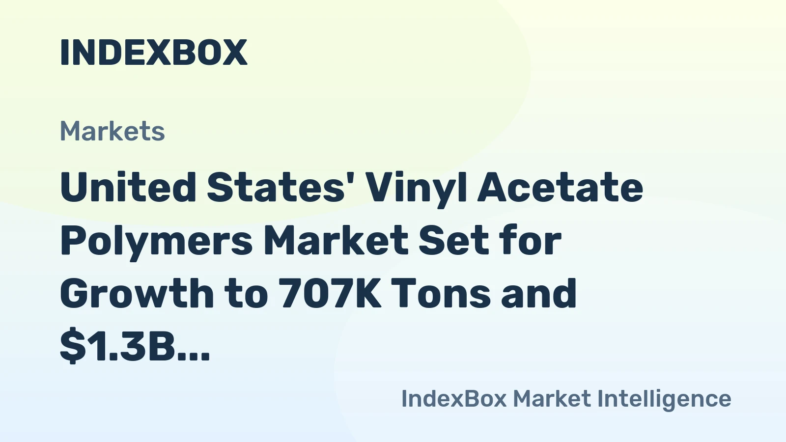 United States' Vinyl Acetate Polymers Market Set for Growth to 707K Tons and $1.3B