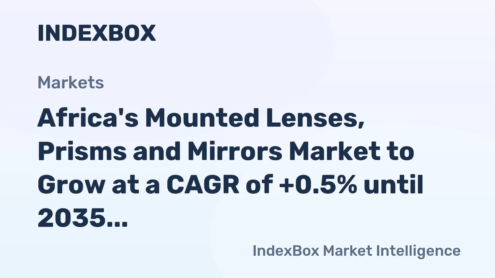 Africa's Mounted Lenses, Prisms and Mirrors Market to Grow at a CAGR of +0.5% until 2035