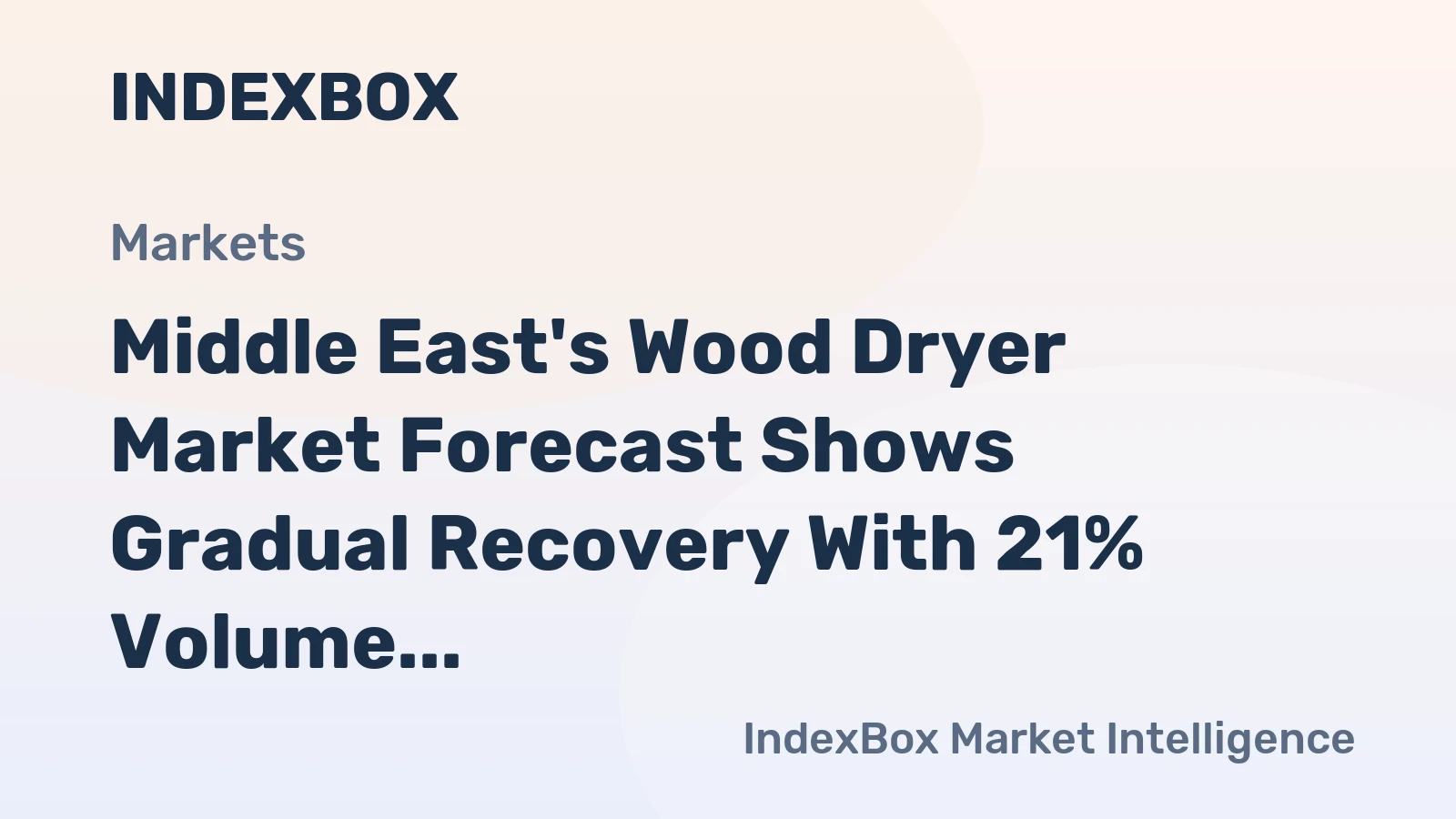Middle East's Wood Dryer Market Forecast Shows Gradual Recovery With 21% Volume CAGR Through 2035