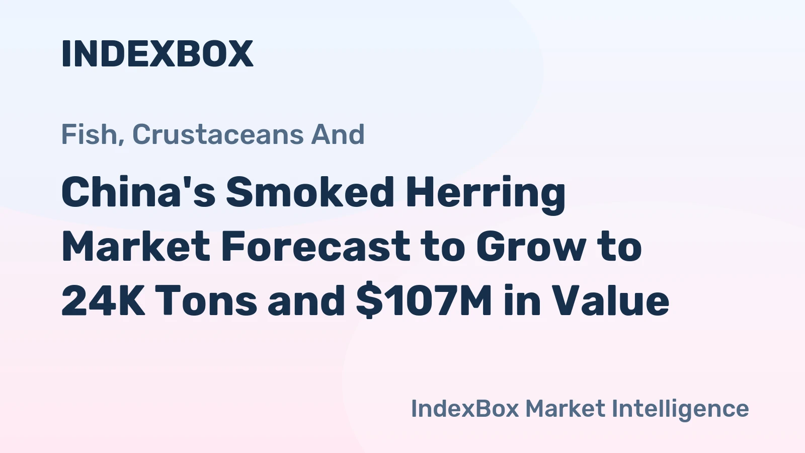 China's Smoked Herring Market Forecast to Grow to 24K Tons and $107M in Value