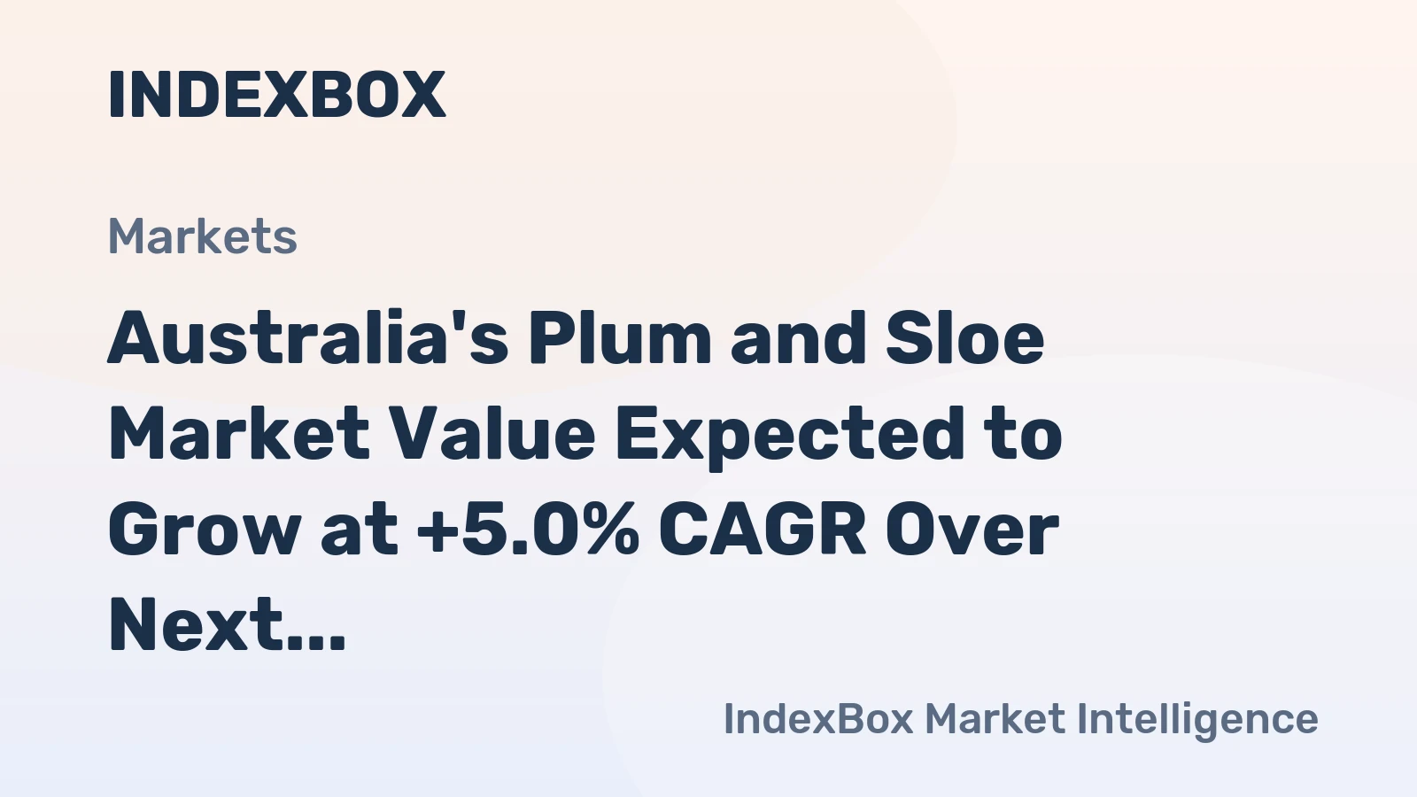 Australia's Plum and Sloe Market Value Expected to Grow at +5.0% CAGR Over Next Decade