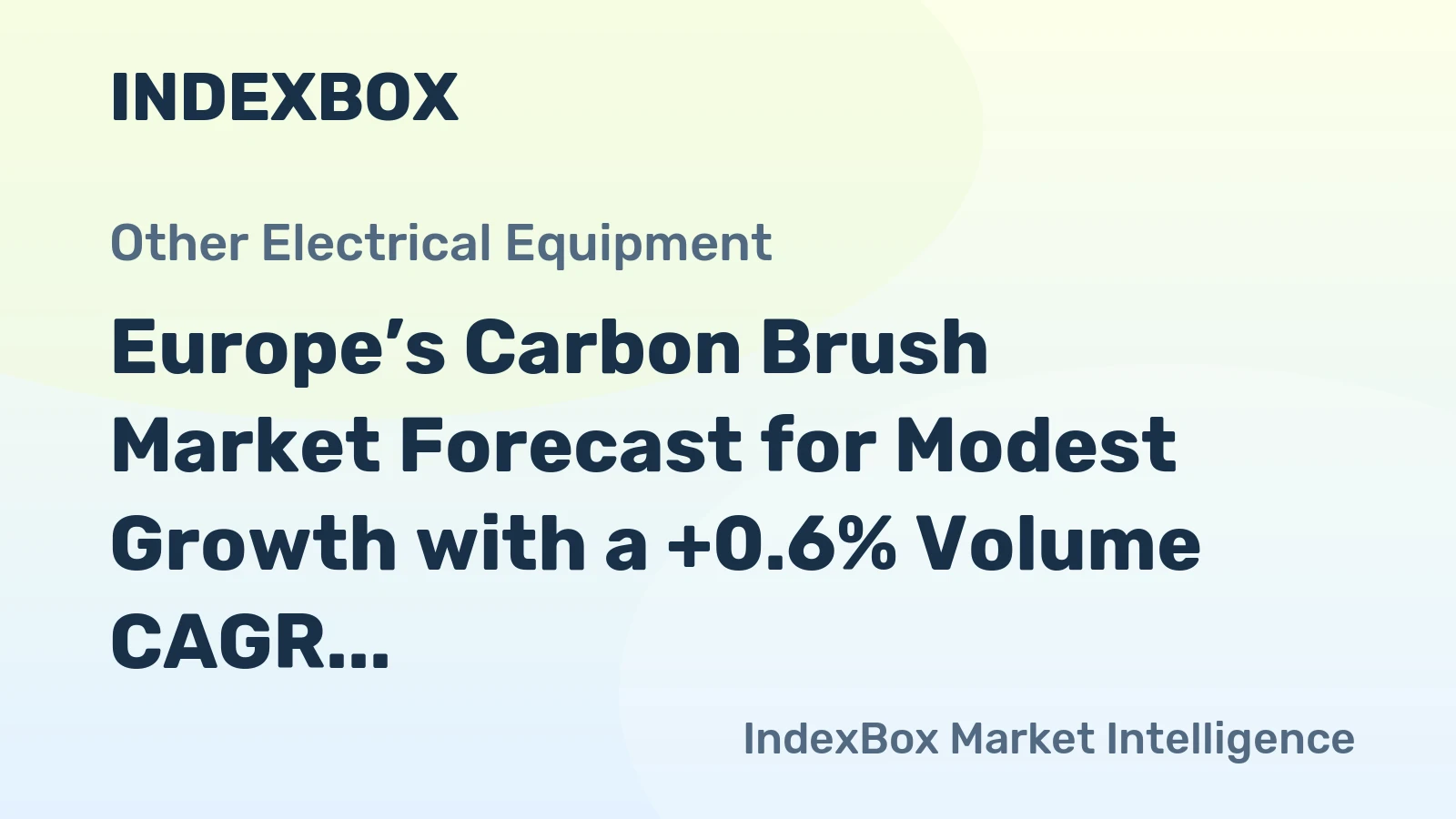 Europe’s Carbon Brush Market Forecast for Modest Growth with a +0.6% Volume CAGR