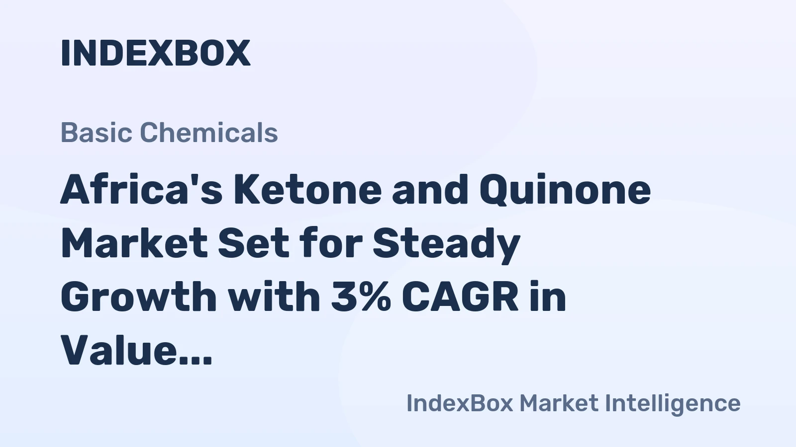 Africa's Ketone and Quinone Market Set for Steady Growth with 3% CAGR in Value