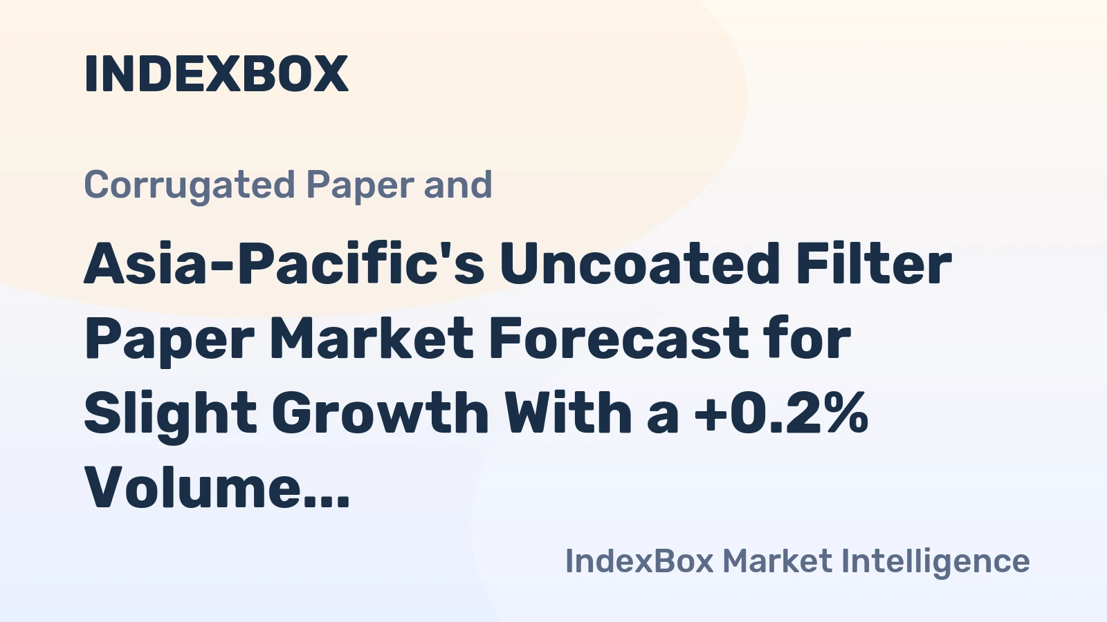 Asia-Pacific's Uncoated Filter Paper Market Forecast for Slight Growth With a +0.2% Volume CAGR