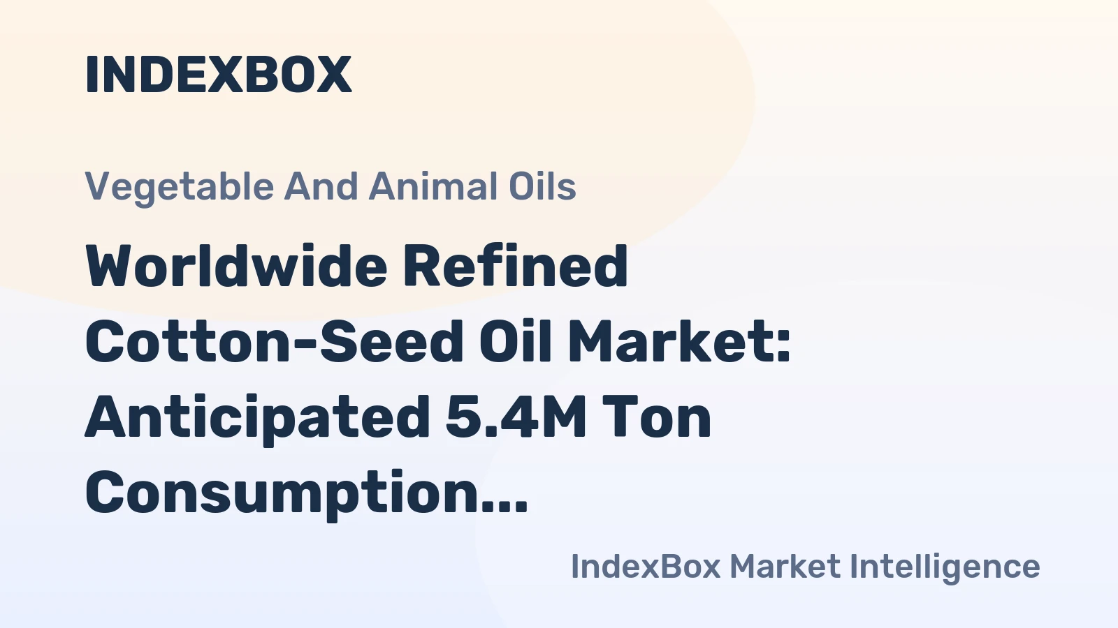 Worldwide Refined Cotton-Seed Oil Market: Anticipated 5.4M Ton Consumption by 2035