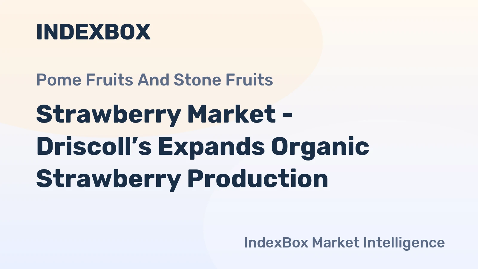 Strawberry Market - Driscoll’s Expands Organic Strawberry Production