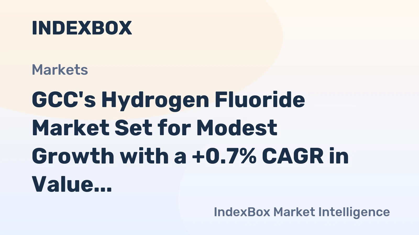 GCC's Hydrogen Fluoride Market Set for Modest Growth with a +0.7% CAGR in Value