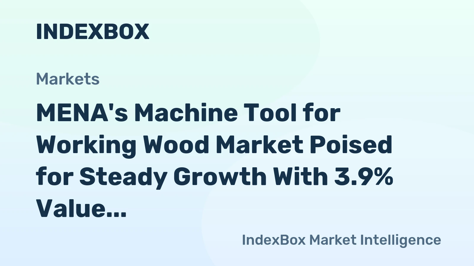 MENA's Machine Tool for Working Wood Market Poised for Steady Growth With 3.9% Value CAGR Through 2035