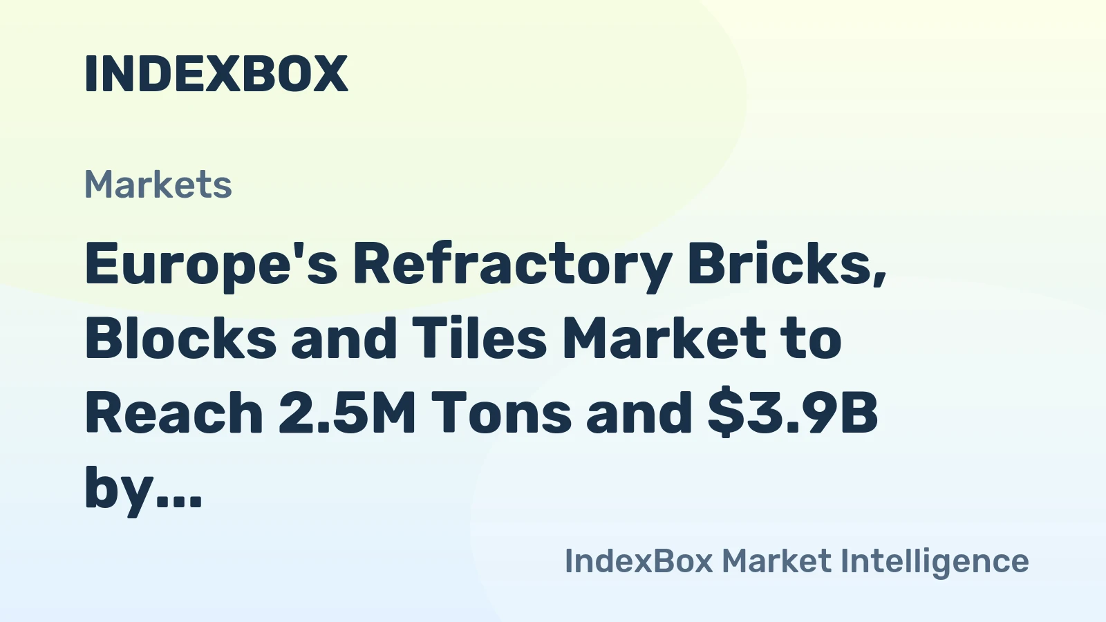 Europe's Refractory Bricks, Blocks and Tiles Market to Reach 2.5M Tons and $3.9B by 2035