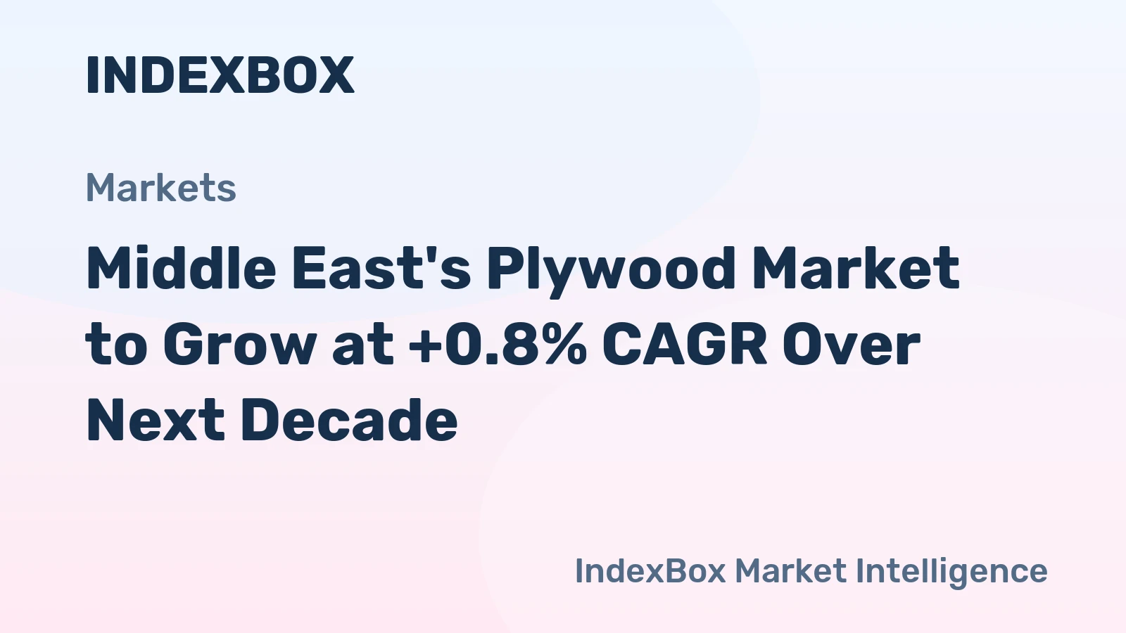 Middle East's Plywood Market to Grow at +0.8% CAGR Over Next Decade