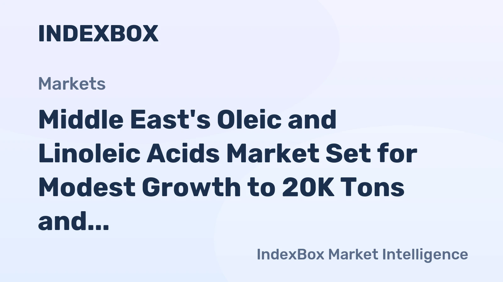 Middle East's Oleic and Linoleic Acids Market Set for Modest Growth to 20K Tons and $47M