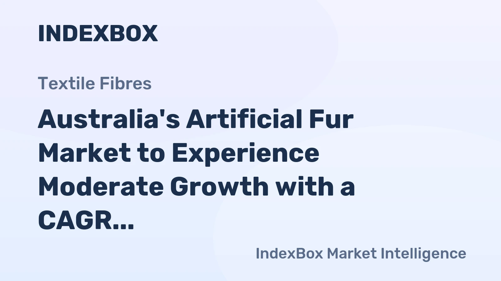 Australia's Artificial Fur Market to Experience Moderate Growth with a CAGR of +0.3%