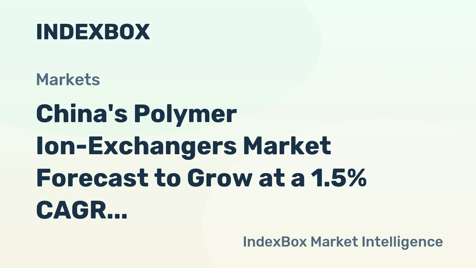 China's Polymer Ion-Exchangers Market Forecast to Grow at a 1.5% CAGR Through 2035