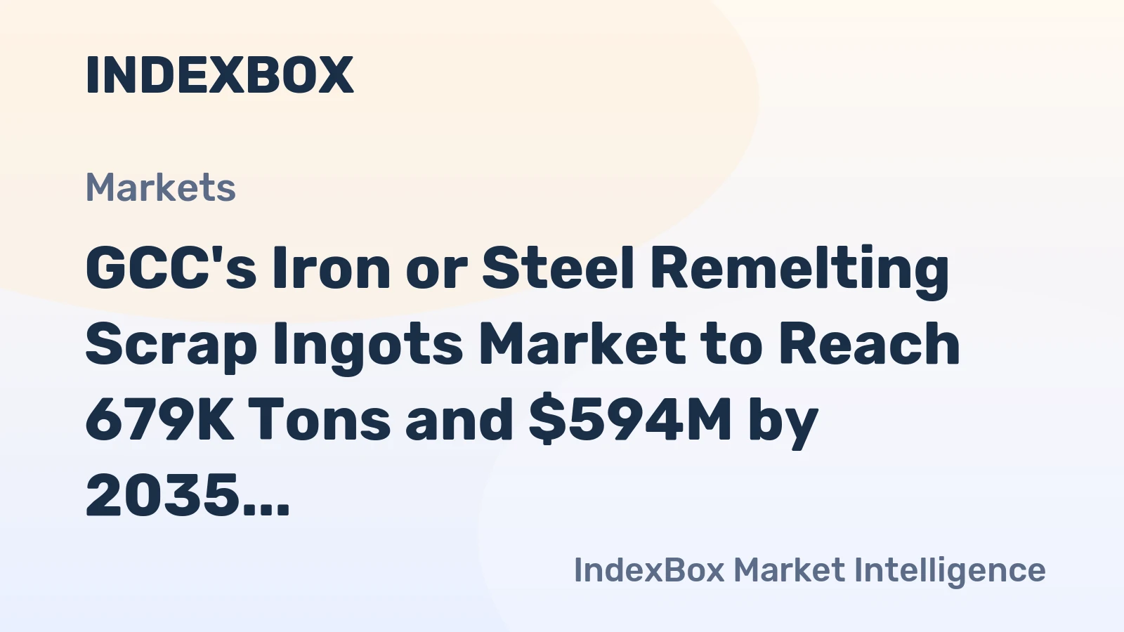 GCC's Iron or Steel Remelting Scrap Ingots Market to Reach 679K Tons and $594M by 2035