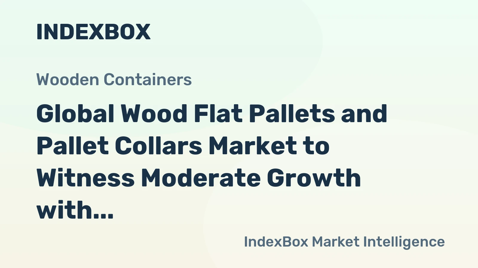 Global Wood Flat Pallets and Pallet Collars Market to Witness Moderate Growth with a CAGR of +1.7% from 2024 to 2035