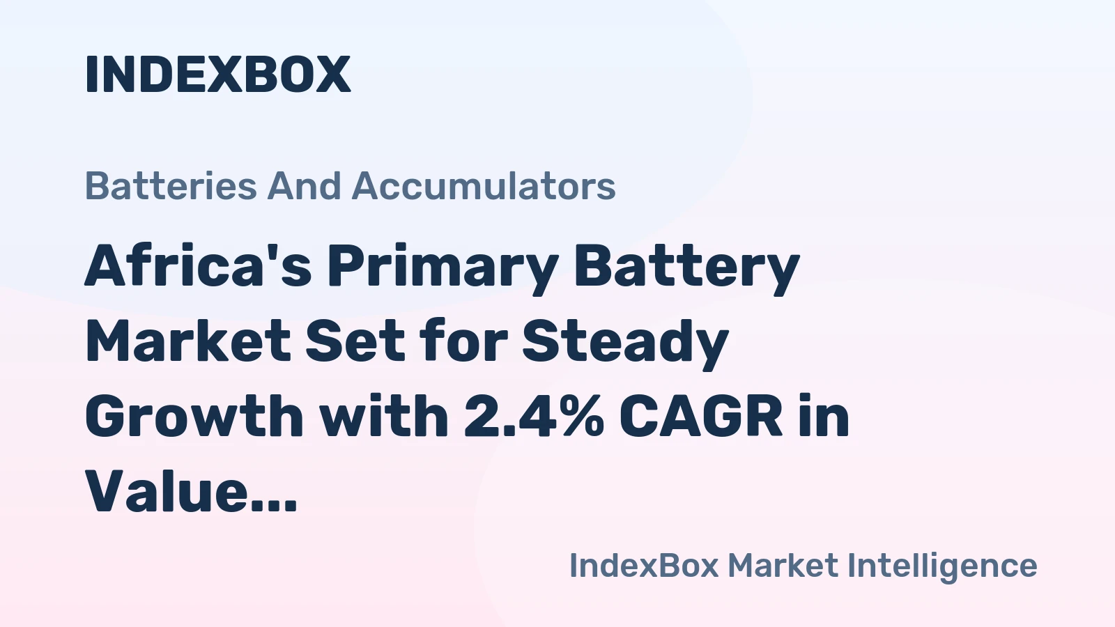 Africa's Primary Battery Market Set for Steady Growth with 2.4% CAGR in Value Through 2035