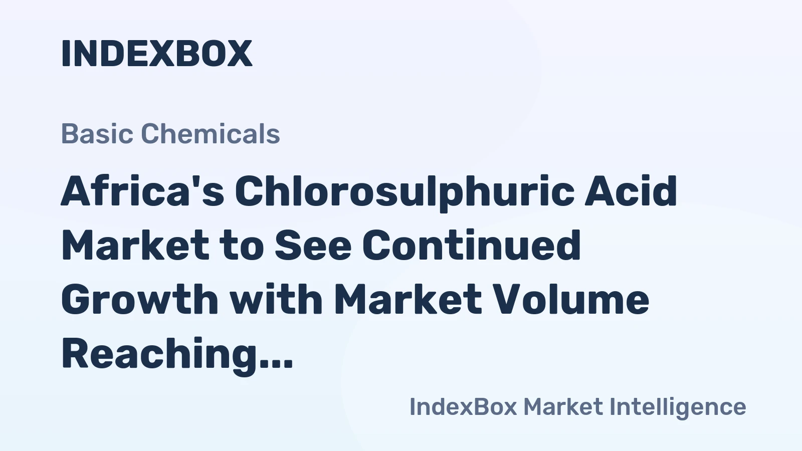 Africa's Chlorosulphuric Acid Market to See Continued Growth with Market Volume Reaching 2.9K tons and Market Value Surpassing $3.7M by 2035