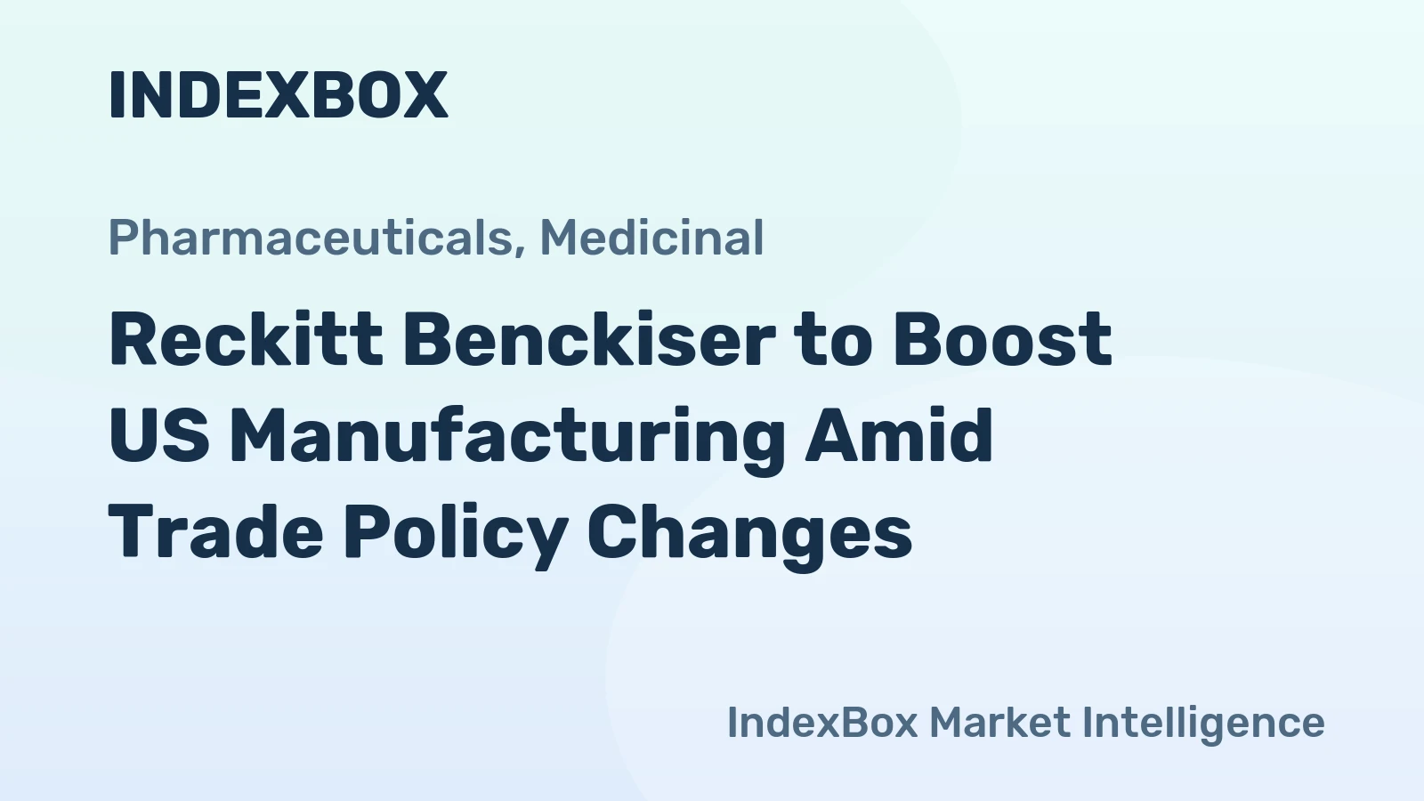 Reckitt Benckiser to Boost US Manufacturing Amid Trade Policy Changes
