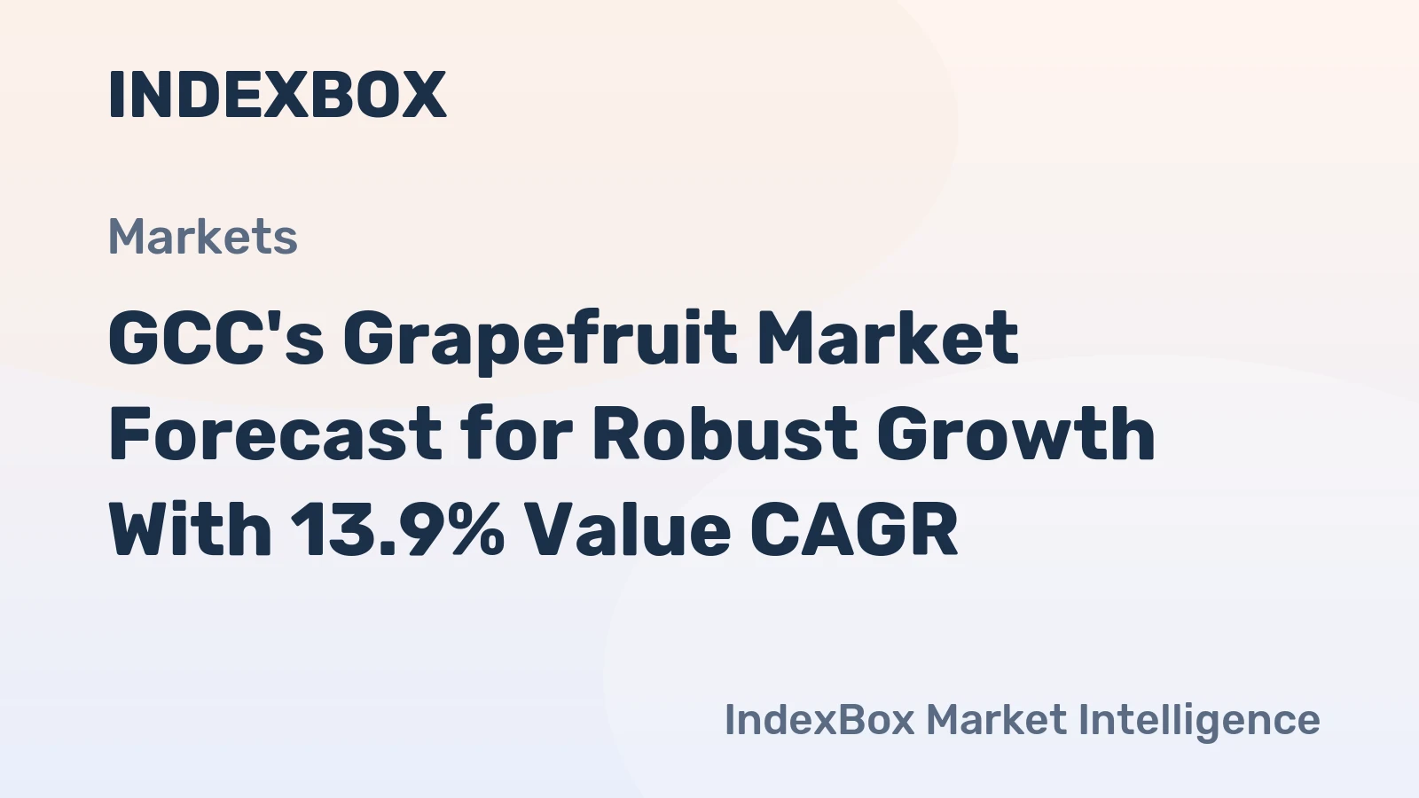 GCC's Grapefruit Market Forecast for Robust Growth With 13.9% Value CAGR