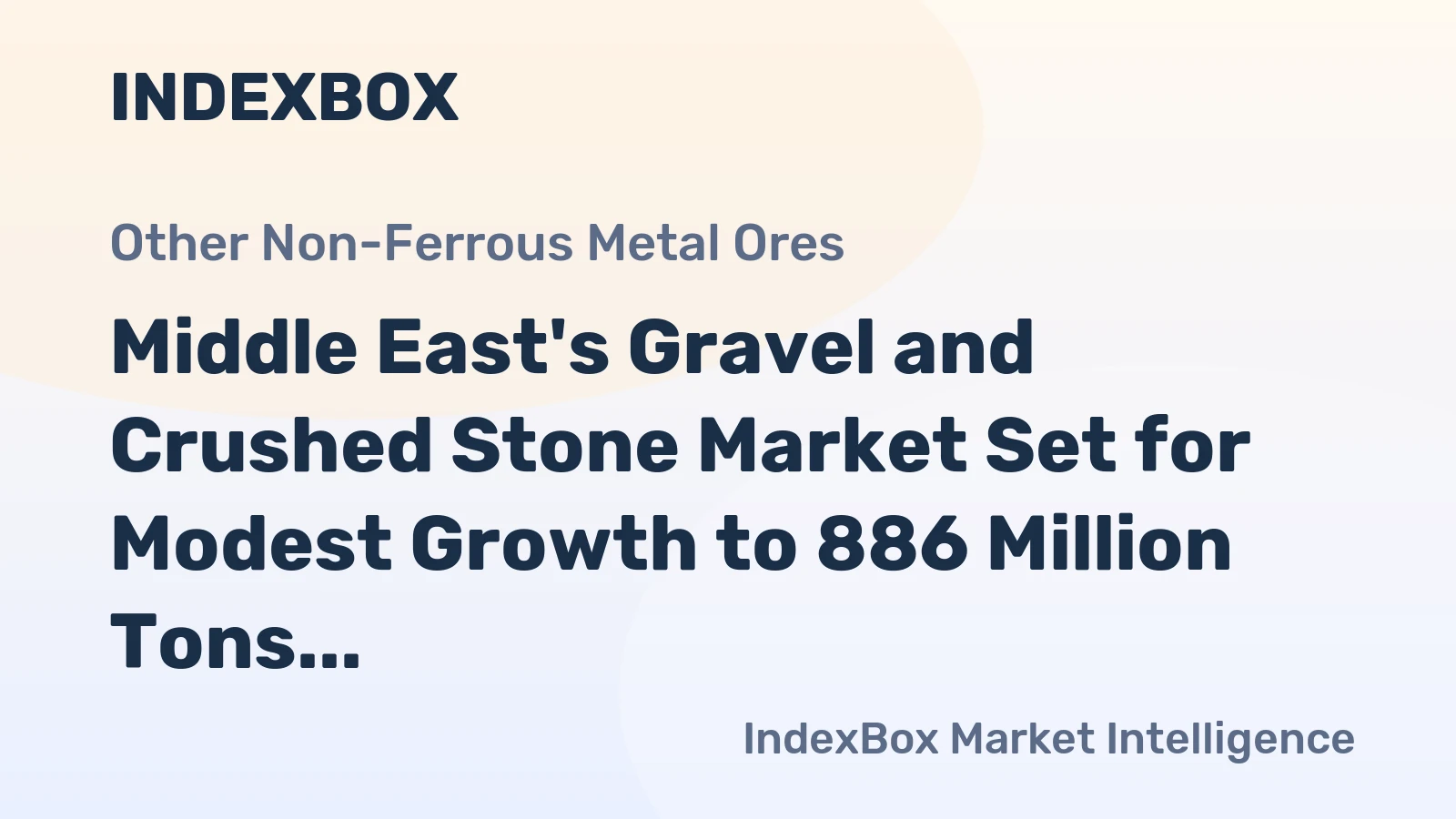 Middle East's Gravel and Crushed Stone Market Set for Modest Growth to 886 Million Tons in Volume and $28.4 Billion in Value