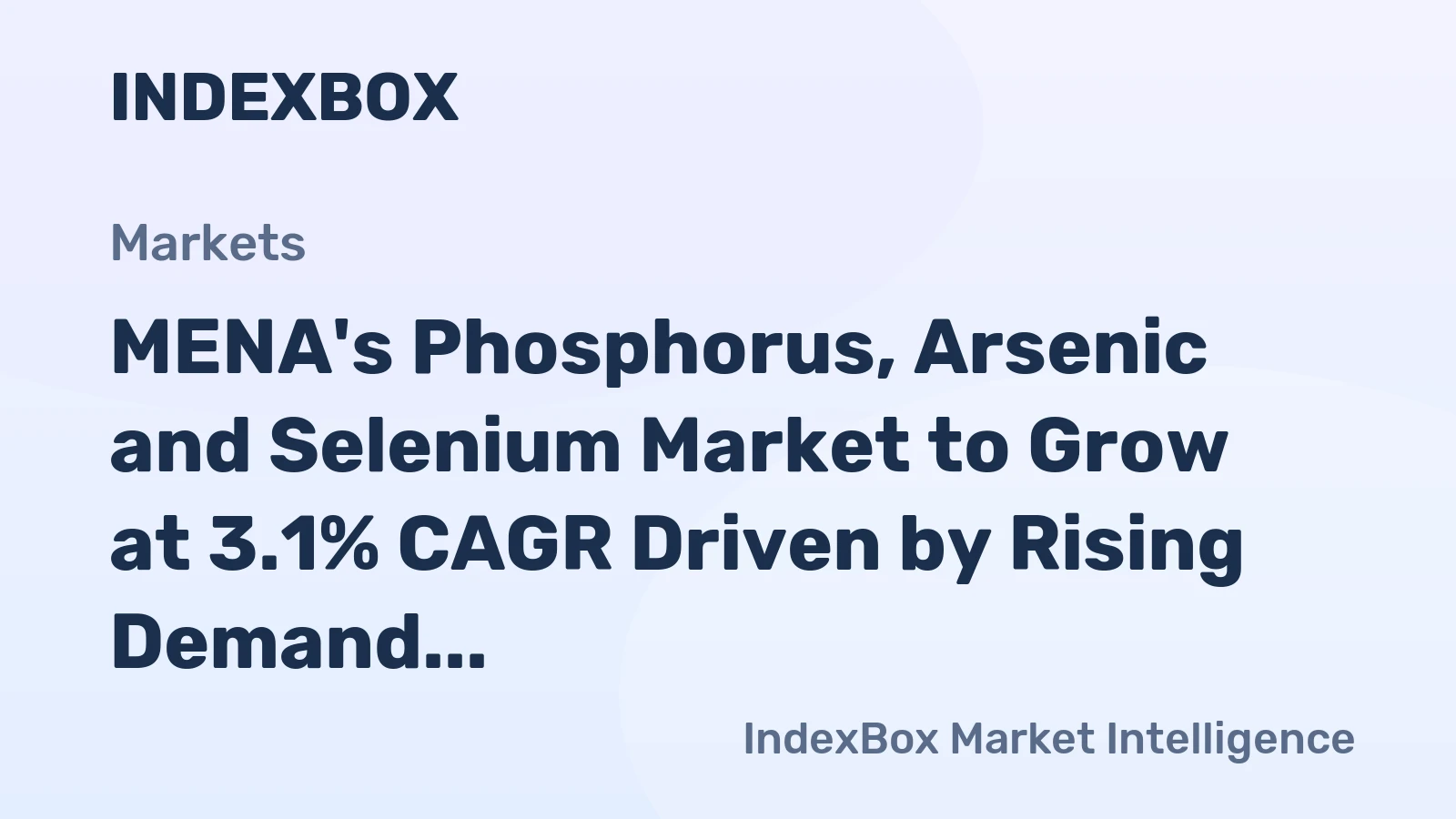 MENA's Phosphorus, Arsenic and Selenium Market to Grow at 3.1% CAGR Driven by Rising Demand