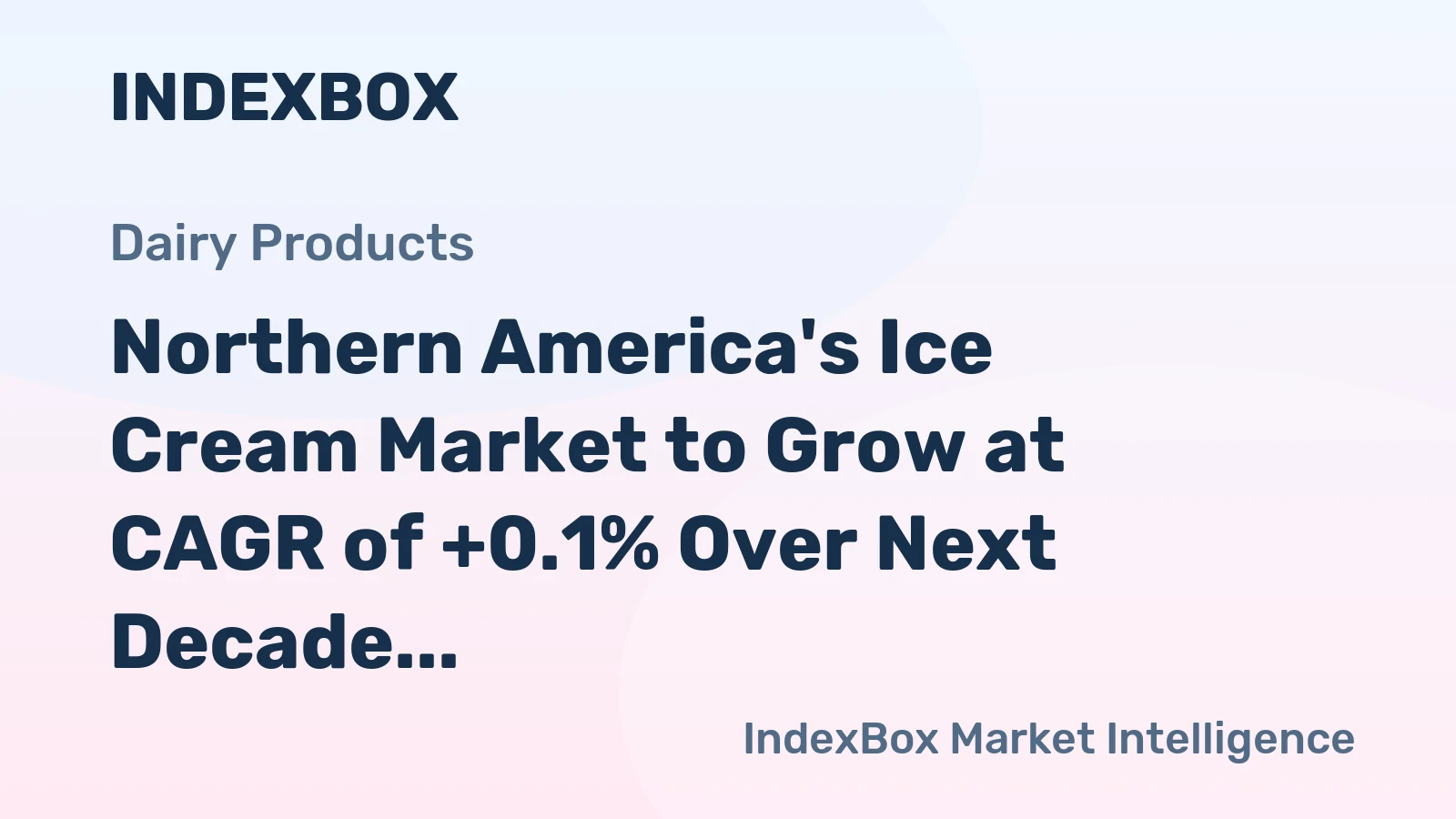 Northern America's Ice Cream Market to Grow at CAGR of +0.1% Over Next Decade