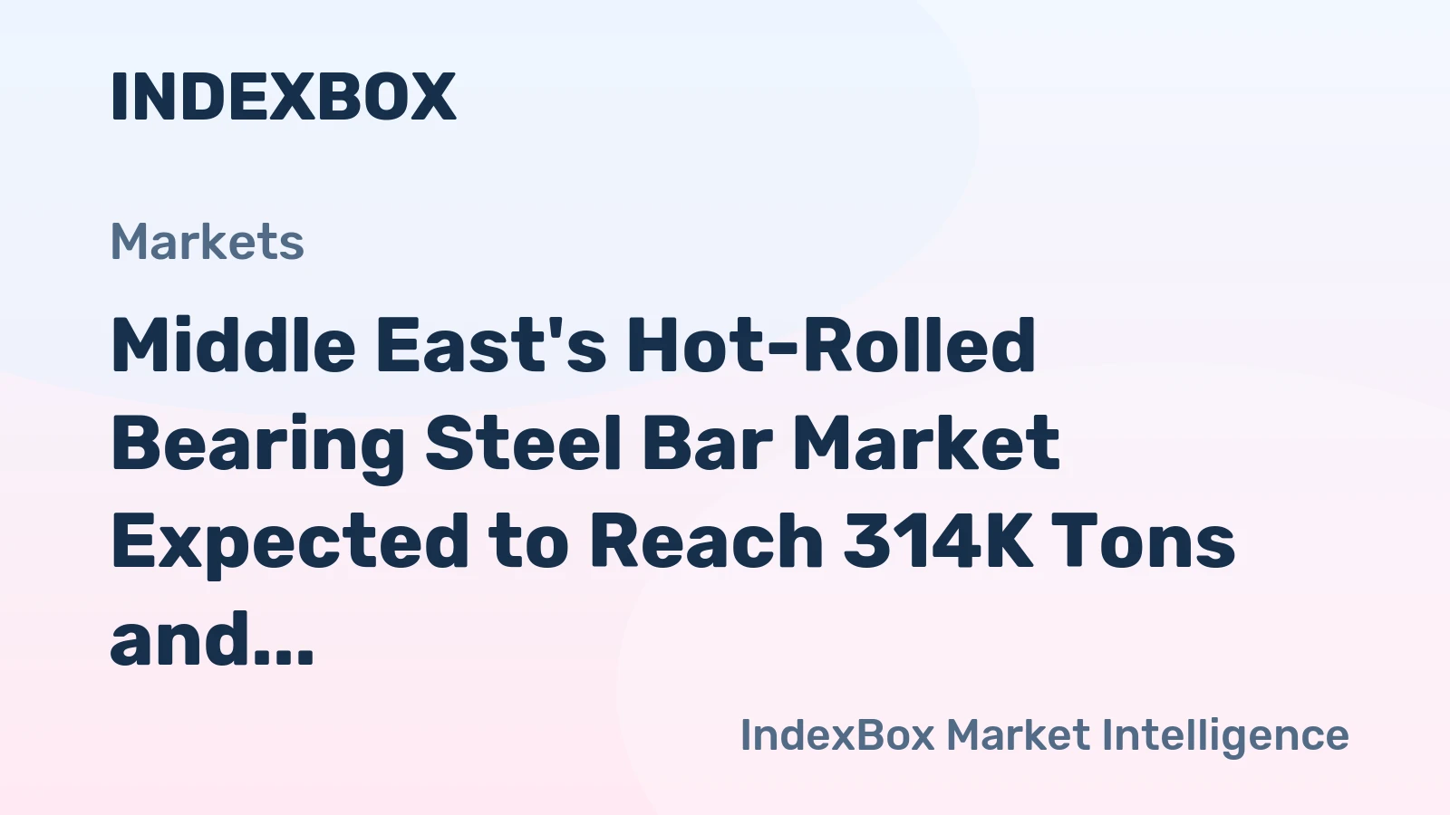 Middle East's Hot-Rolled Bearing Steel Bar Market Expected to Reach 314K Tons and $451M by 2035
