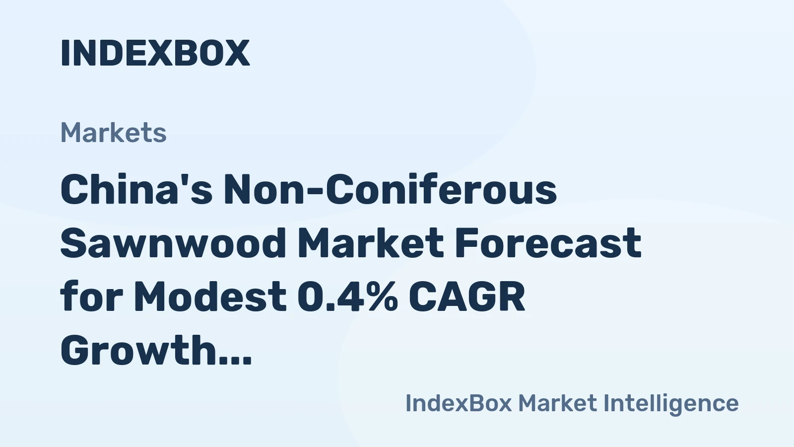 China's Non-Coniferous Sawnwood Market Forecast for Modest 0.4% CAGR Growth Through 2035