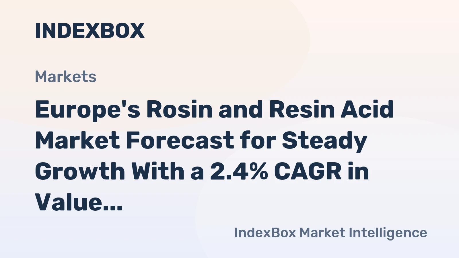 Europe's Rosin and Resin Acid Market Forecast for Steady Growth With a 2.4% CAGR in Value