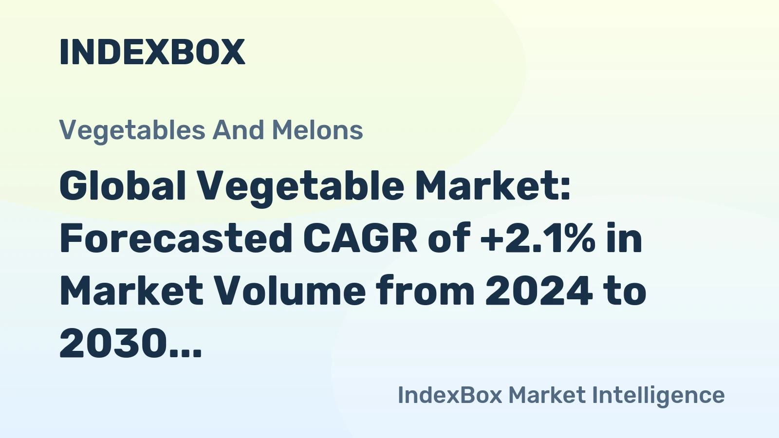 Global Vegetable Market: Forecasted CAGR of +2.1% in Market Volume from 2024 to 2030