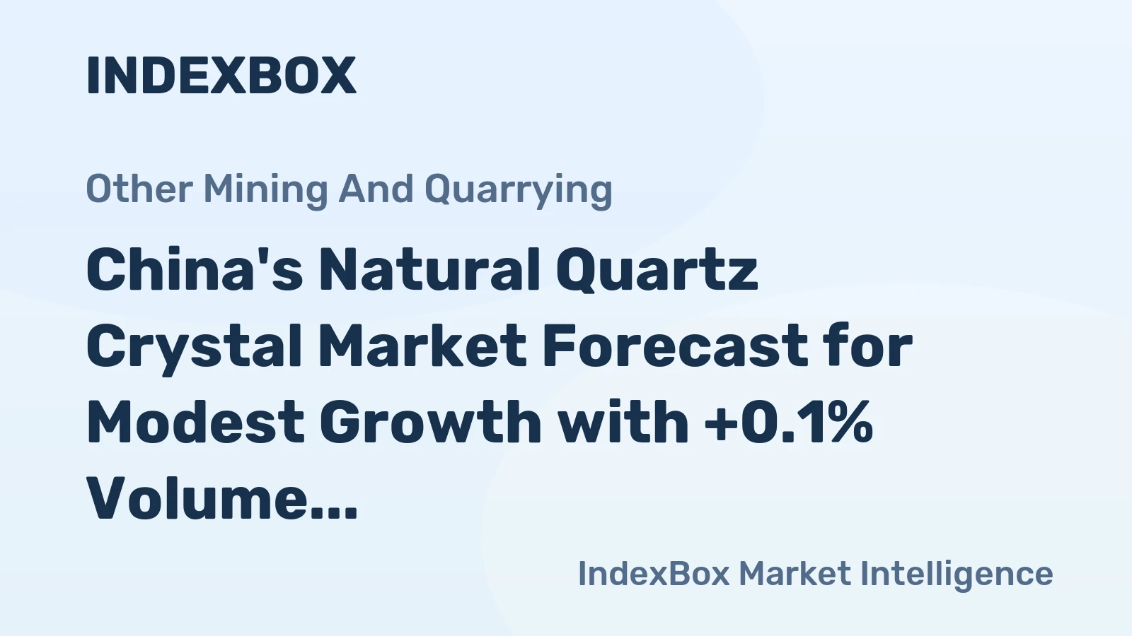 China's Natural Quartz Crystal Market Forecast for Modest Growth with +0.1% Volume CAGR Through 2035