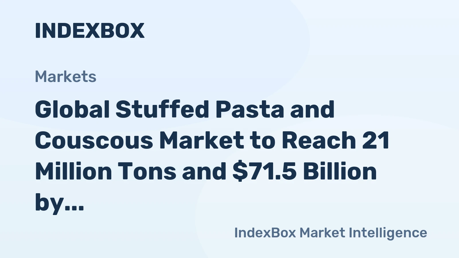 Global Stuffed Pasta and Couscous Market to Reach 21 Million Tons and $71.5 Billion by 2035