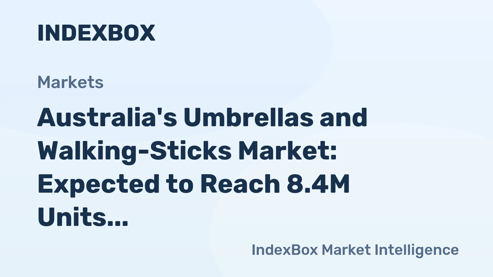 Australia's Umbrellas and Walking-Sticks Market: Expected to Reach 8.4M Units and $33M by 2035