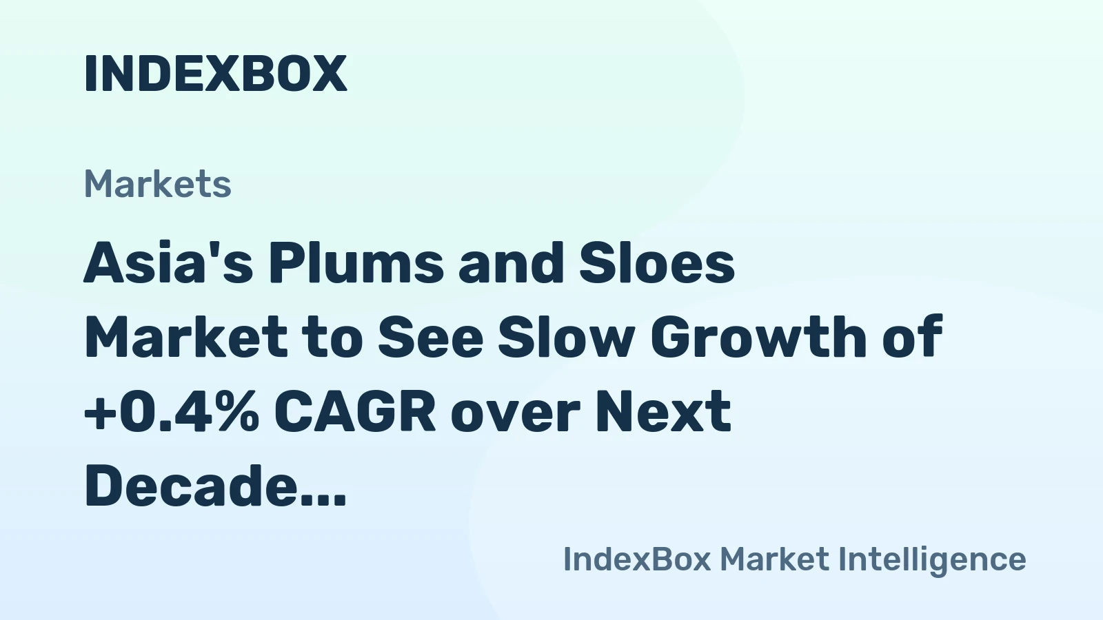 Asia's Plums and Sloes Market to See Slow Growth of +0.4% CAGR over Next Decade