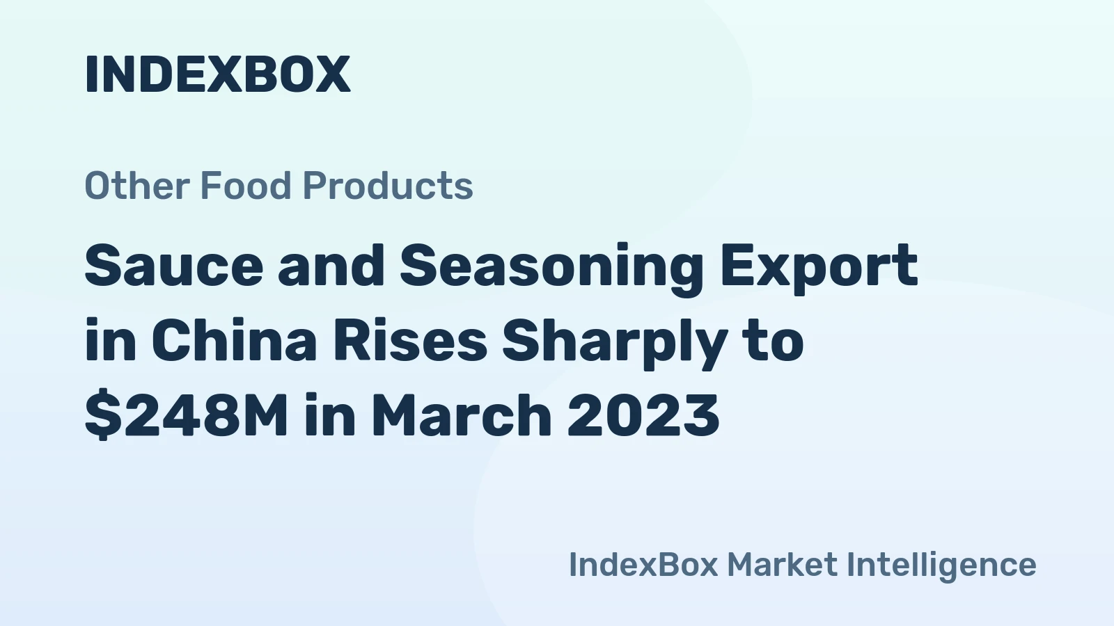 Sauce and Seasoning Export in China Rises Sharply to $248M in March 2023