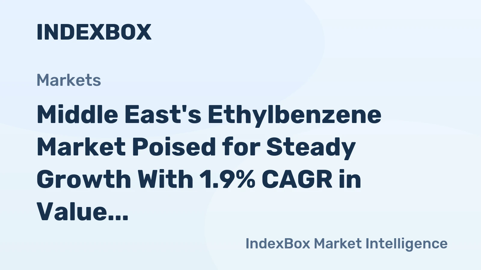 Middle East's Ethylbenzene Market Poised for Steady Growth With 1.9% CAGR in Value