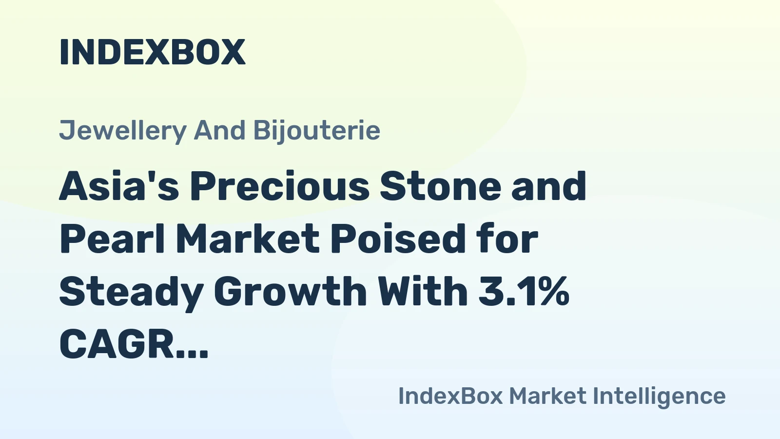 Asia's Precious Stone and Pearl Market Poised for Steady Growth With 3.1% CAGR in Value
