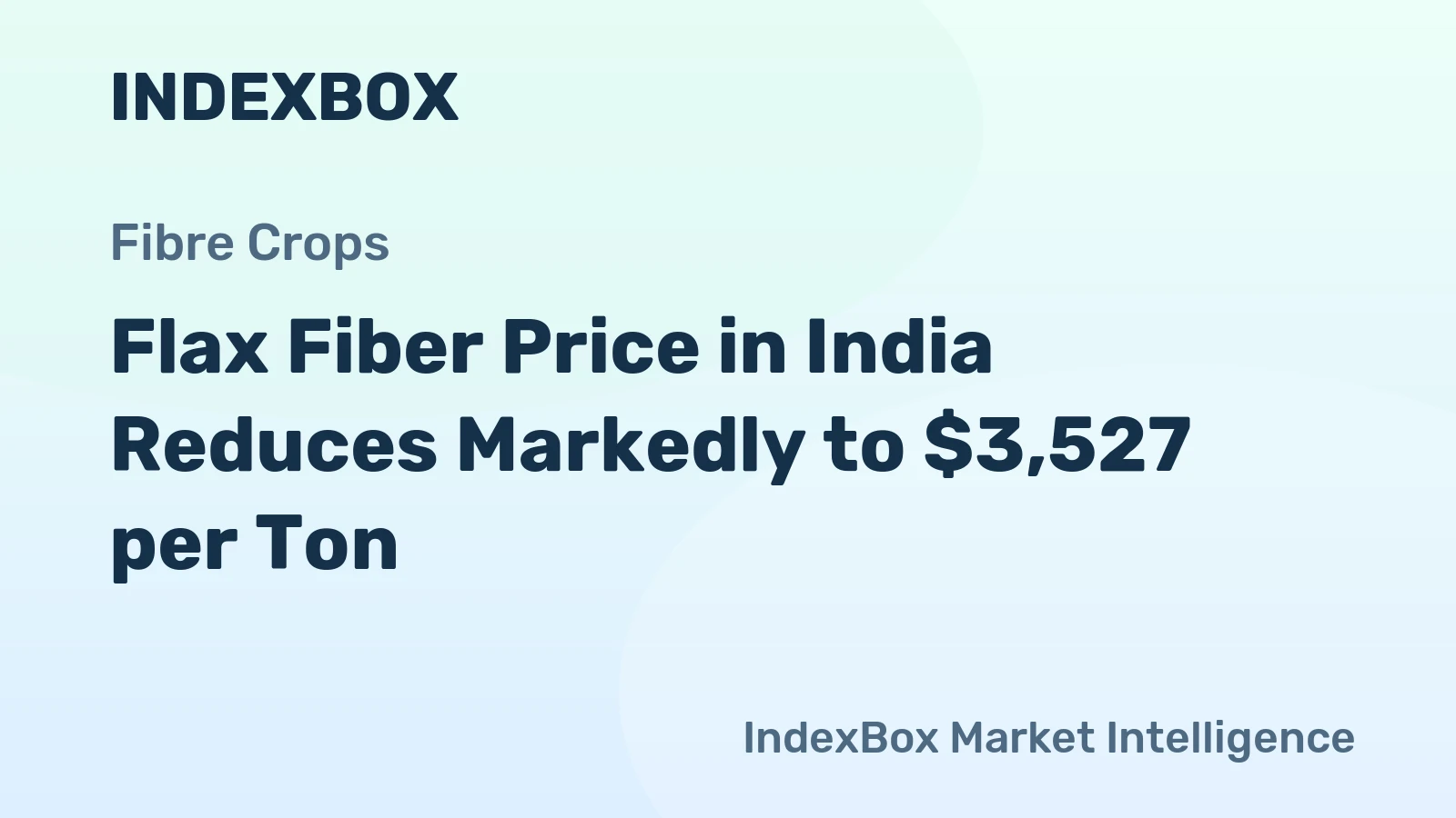 Flax Fiber Price in India Reduces Markedly to $3,527 per Ton