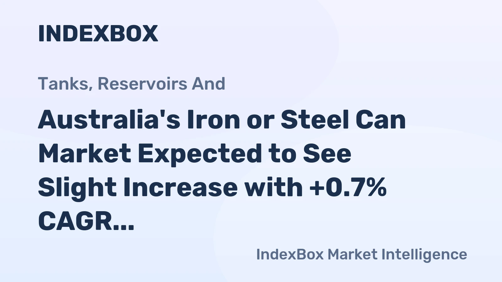 Australia's Iron or Steel Can Market Expected to See Slight Increase with +0.7% CAGR from 2024-2035