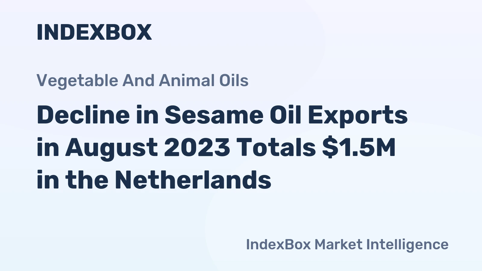 Decline in Sesame Oil Exports in August 2023 Totals $1.5M in the Netherlands