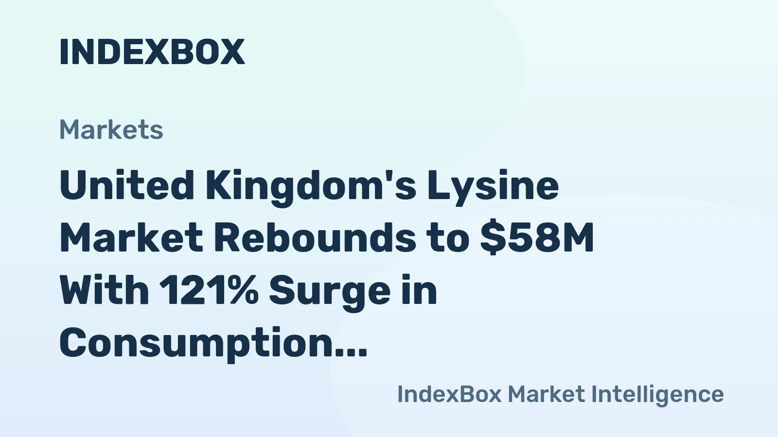 United Kingdom's Lysine Market Rebounds to $58M With 121% Surge in Consumption