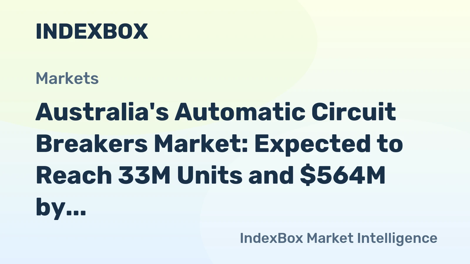 Australia's Automatic Circuit Breakers Market: Expected to Reach 33M Units and $564M by 2035